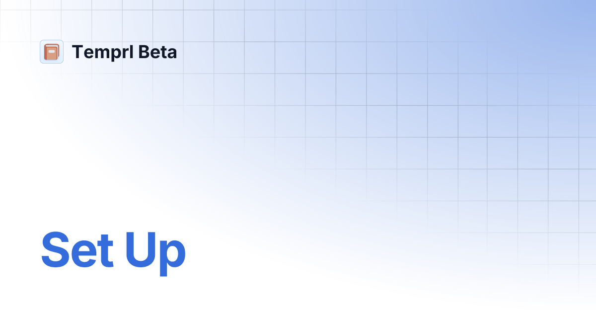 Set Up | Temprl Beta
